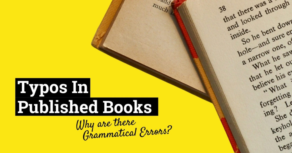 Typos in Published Books (Why Are There Grammatical Errors?)
