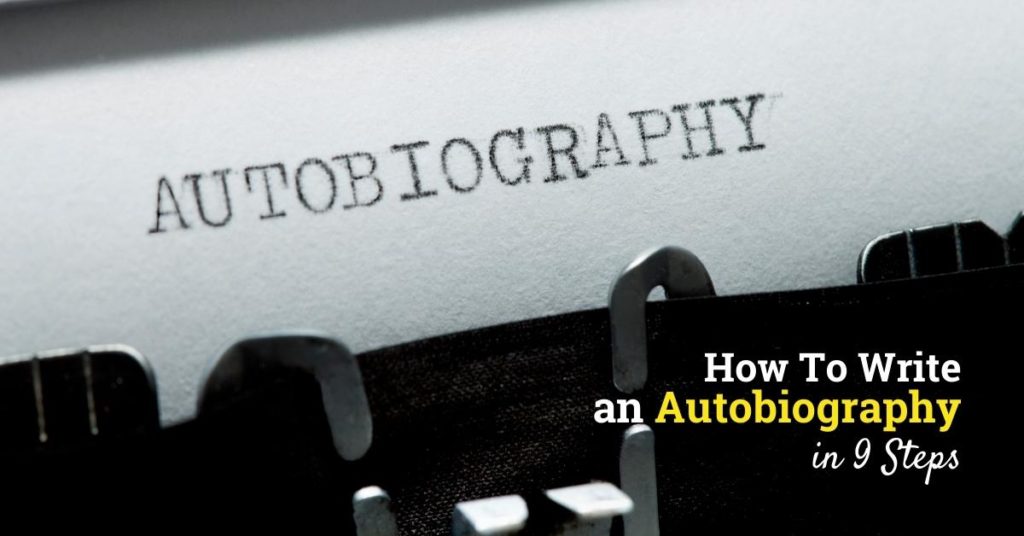 How to Write an Autobiography in 9 Steps