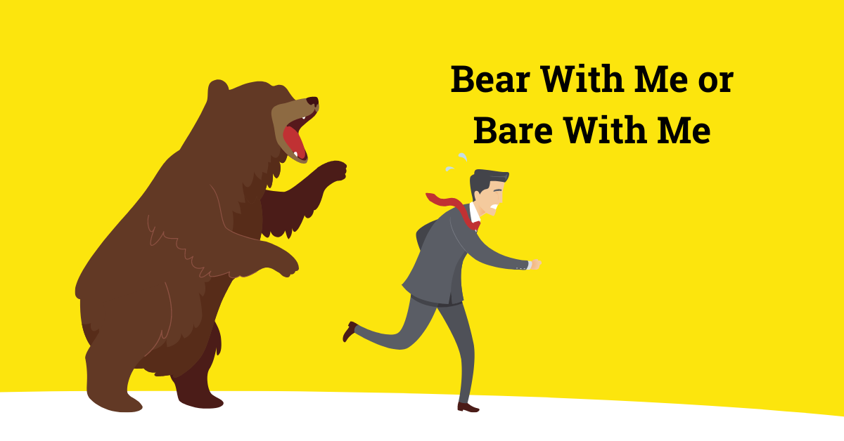Bear With Me or Bear With Me - Which Is Correct?